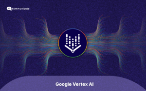 Google Vertex AI: Accelerating AI Development & More