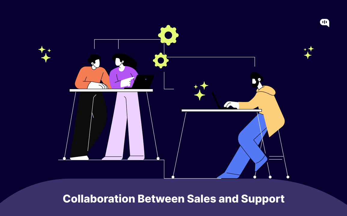 6 Tips for Effective Collaboration Between Sales & Support Teams